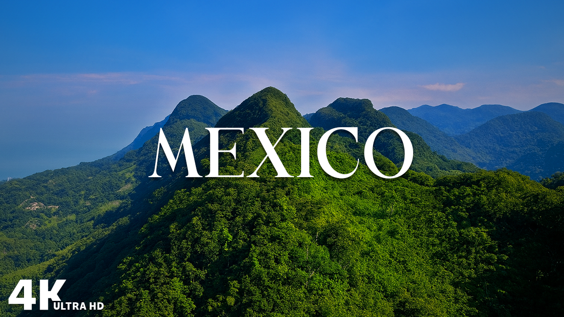 Mexico From Above – Mountains, Forests & Coastlines in 4K