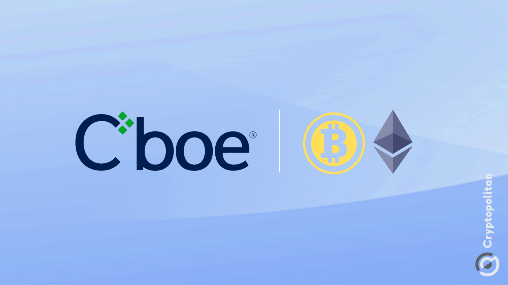 Cboe to launch Bitcoin and Ether continuous futures in November 2025