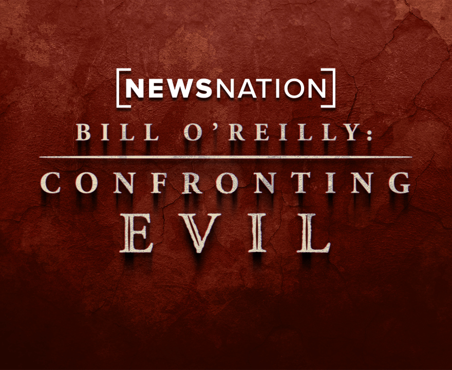 Bill O’Reilly’s ‘Confronting Evil’ on NewsNation this Wednesday
