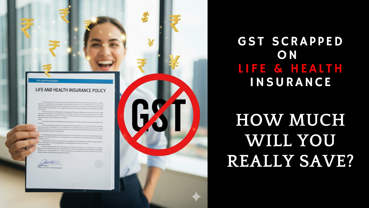 GST Scrapped on Life & Health Insurance: How Much Will You Really Save?