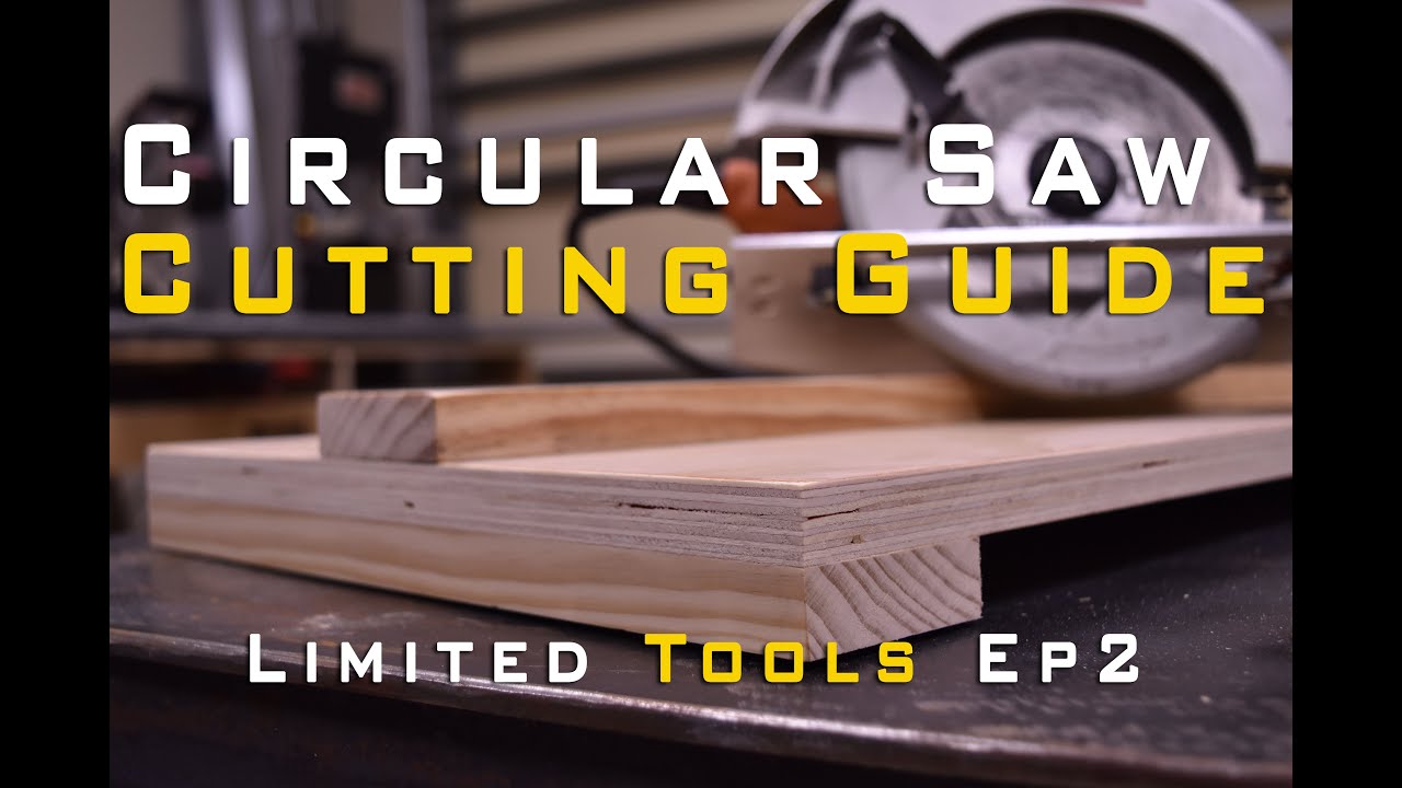 Circular Saw Cutting Guide | Limited Tools