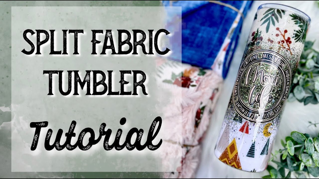 Step-by-Step Guide to Split Fabric Tumblers