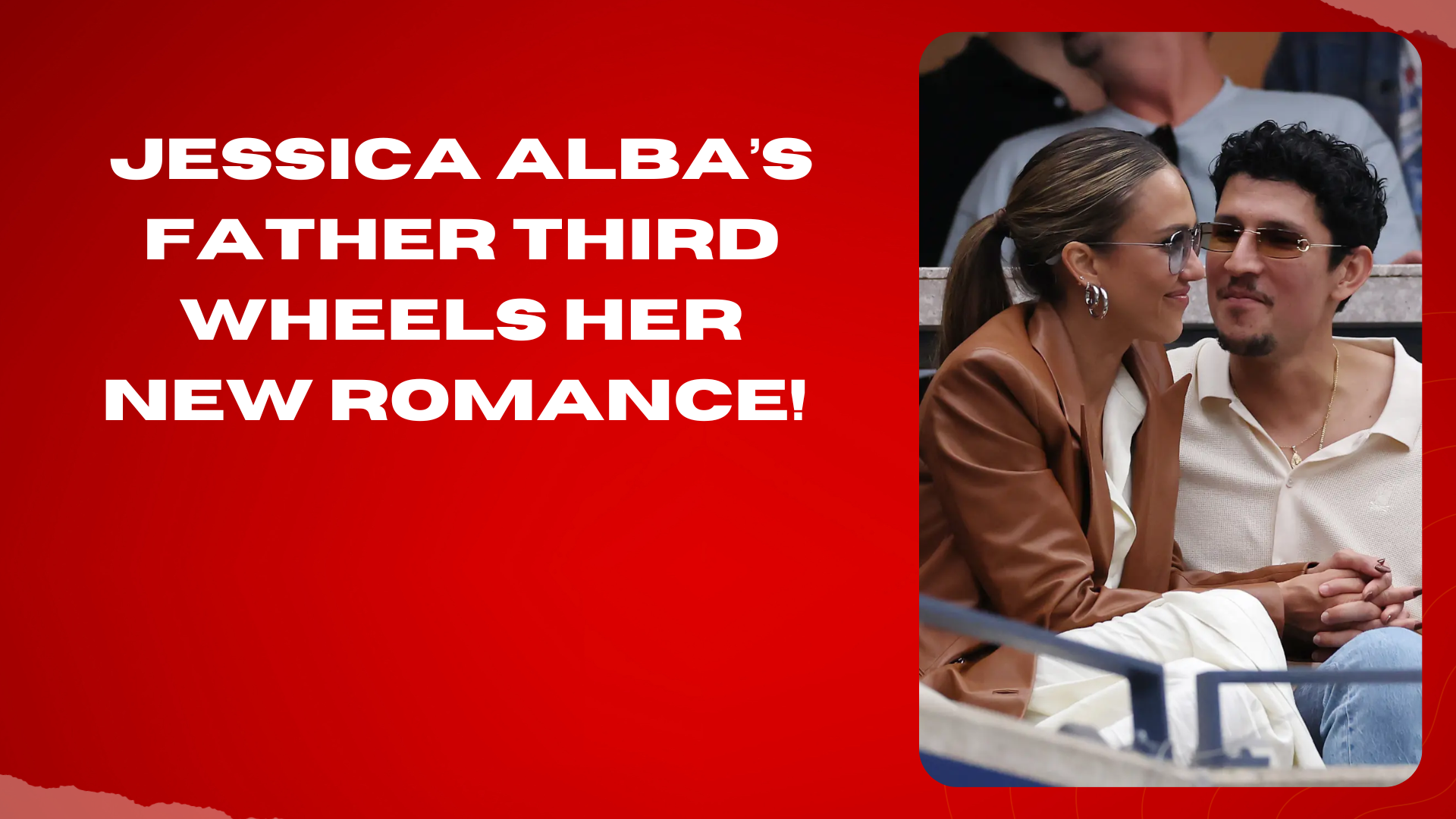 Jessica Alba’s father third wheels her new romance!