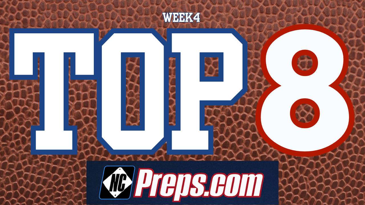 NCPreps Top 8: Week 4