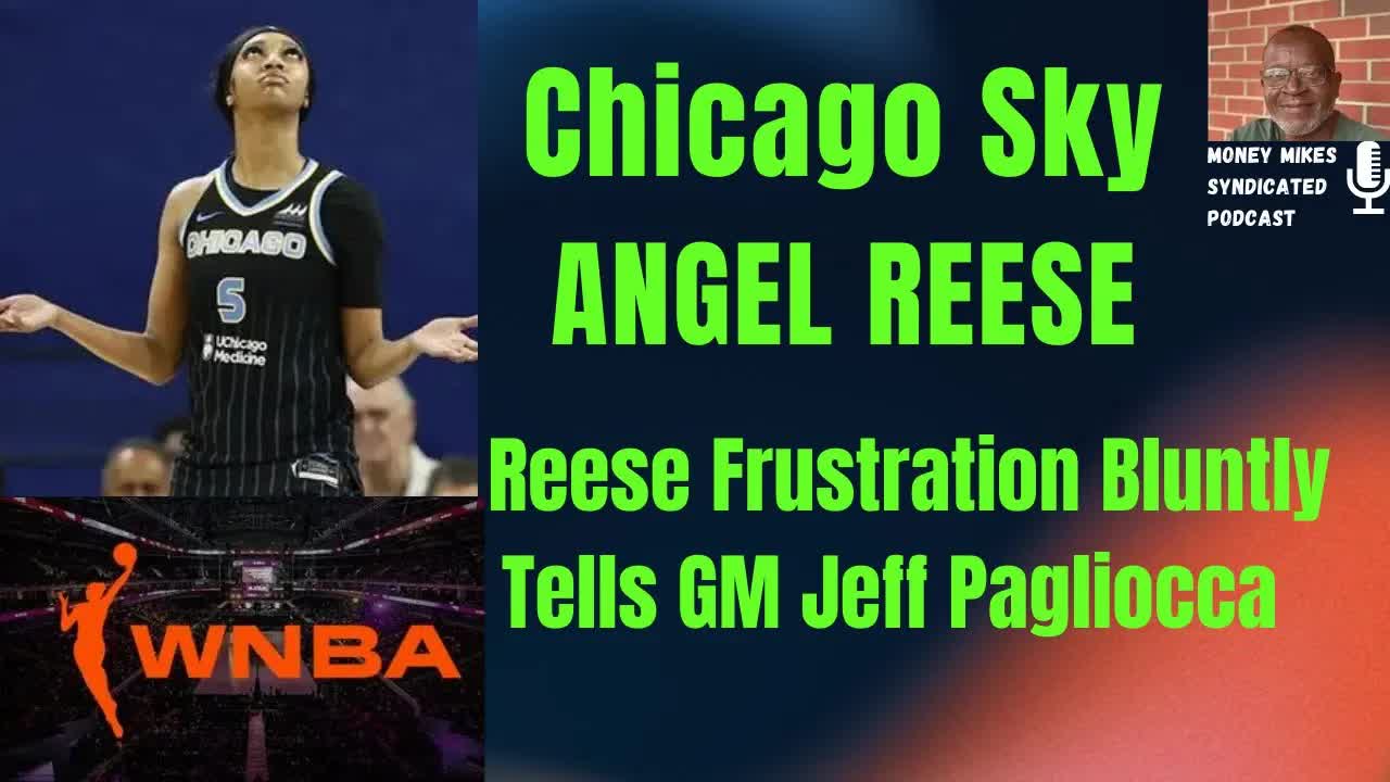 Angel Reese blasts Sky GM Jeff Pagliocca & owner Michael Alter | 'I'm ...