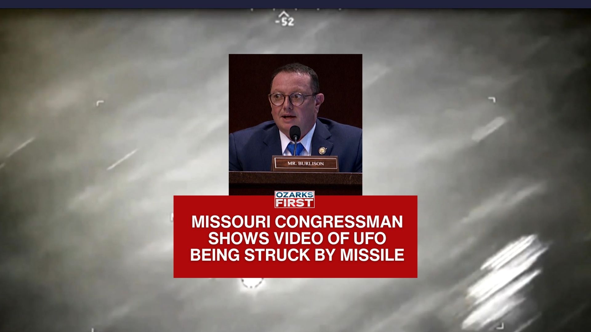 Congressman Burlison shows "orb" surviving missile strike at UFO hearing
