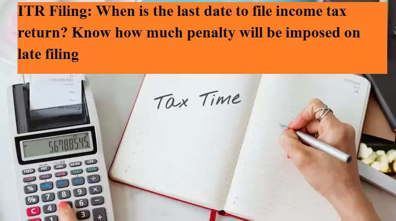 ITR Filing: When is the last date to file income tax return? Know how ...