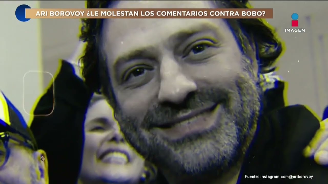 Ari Borovoy asegura que NO le interesan las críticas contra Bobo ...