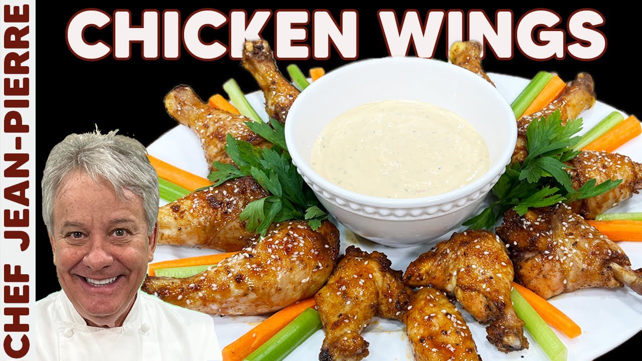 Perfect Chicken Wings - Chef Jean-Pierre’s Ultimate Recipe