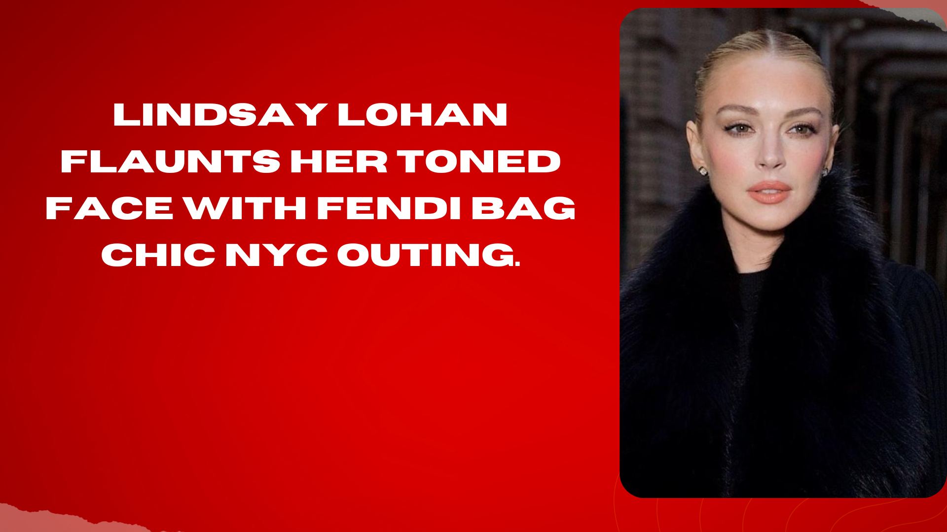 Lindsay Lohan Flaunts Her Toned Face With Fendi Bag Chic NYC Outing.