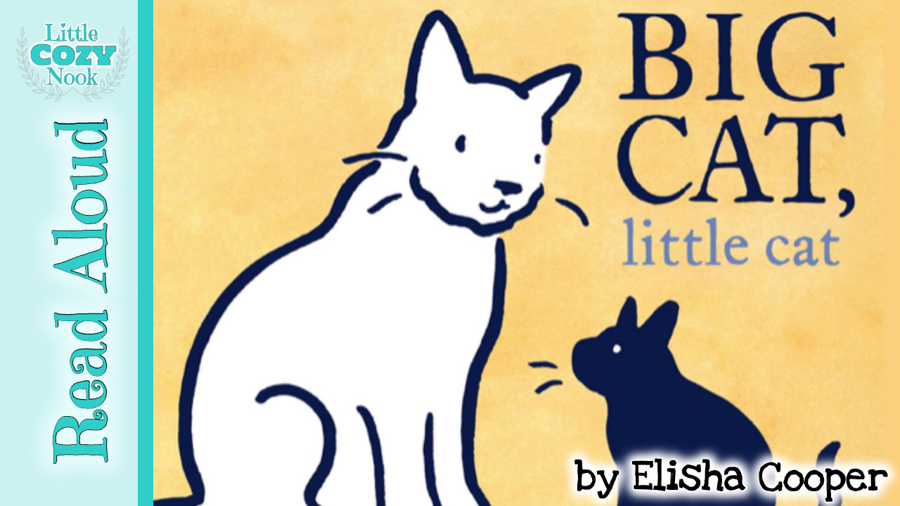 Big Cat, Little Cat | READ ALOUD book for kids