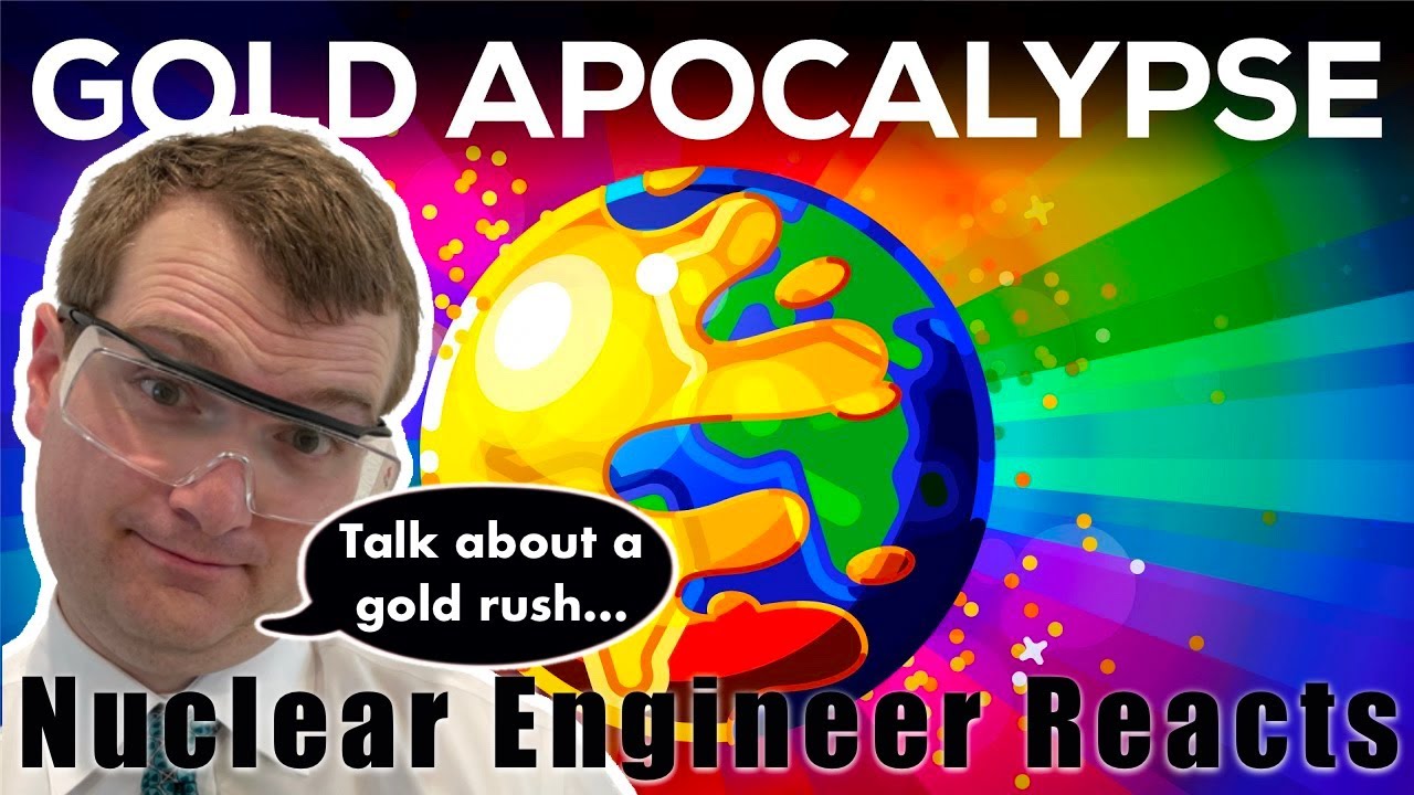 Nuclear Engineer Reacts to Kurzgesagt "What If the World Turned to Gold ...