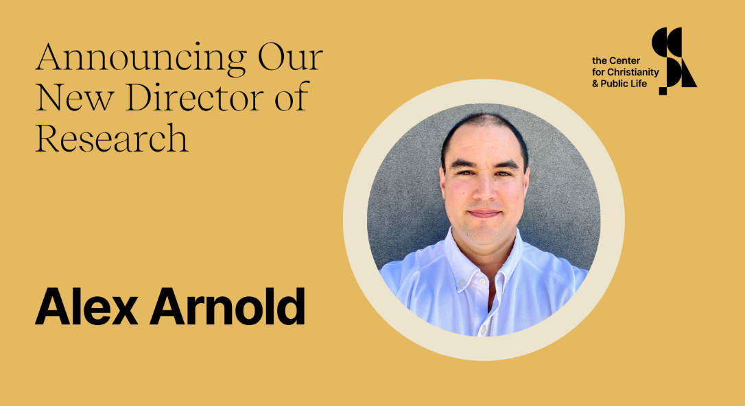 Center for Christianity and Public Life appoints Alex Arnold to newly ...