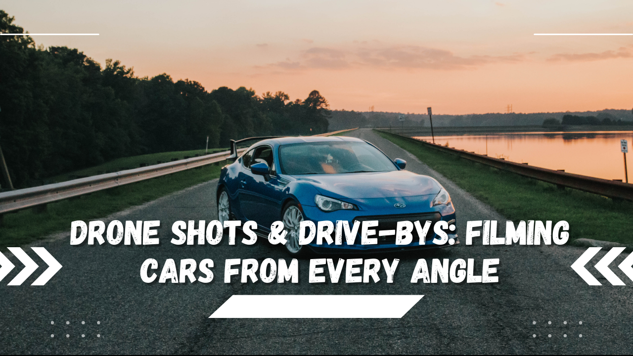 Drone Shots & Drive-Bys – Filming Cars From Every Angle