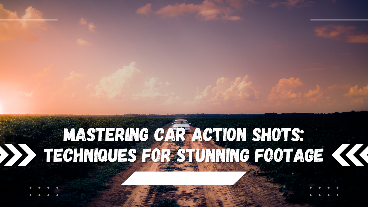 Techniques for Filming Car Action Shots Like a Pro