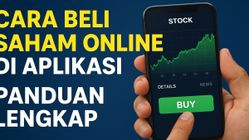 Cara Beli Saham Online di Aplikasi 2025: Panduan Pemula Lengkap Langkah ...