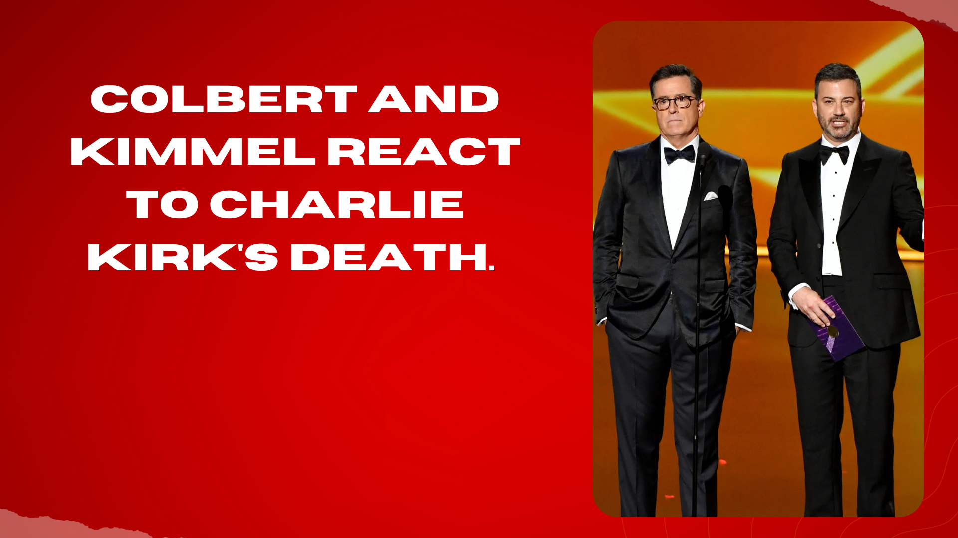 Colbert and Kimmel react to Charlie Kirk's death.