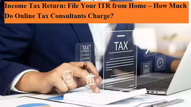 Income Tax Return: File Your ITR from Home – How Much Do Online Tax ...