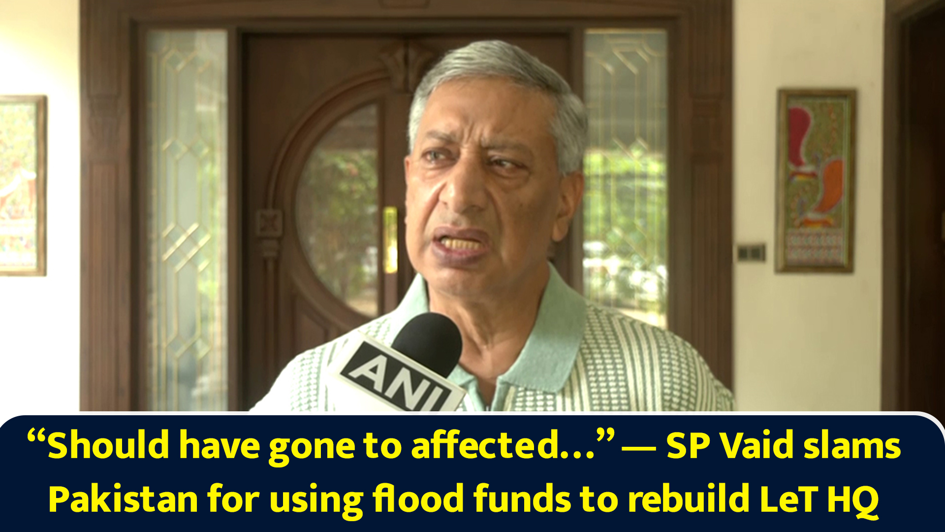 “Should have gone to affected…” — SP Vaid slams Pakistan for using ...