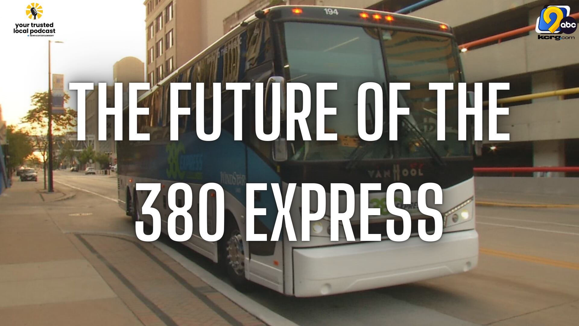 Your Trusted Local Podcast: The future of the 380 Express