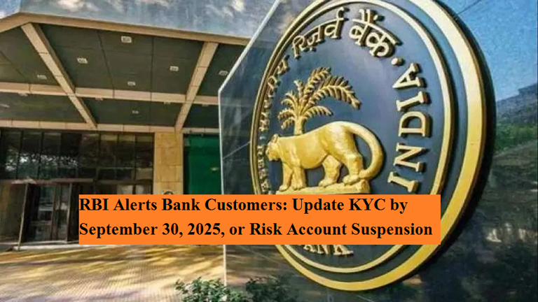 RBI Alerts Bank Customers: Update KYC by September 30, 2025, or Risk ...
