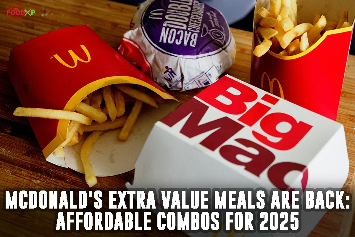 McDonald’s Extra Value Meals Are Back: Affordable Combos For 2025