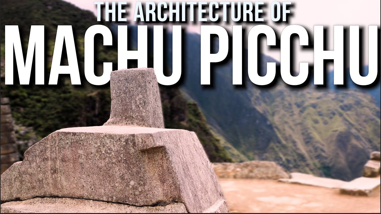 The ingenious design of Machu Picchu hidden in plain sight