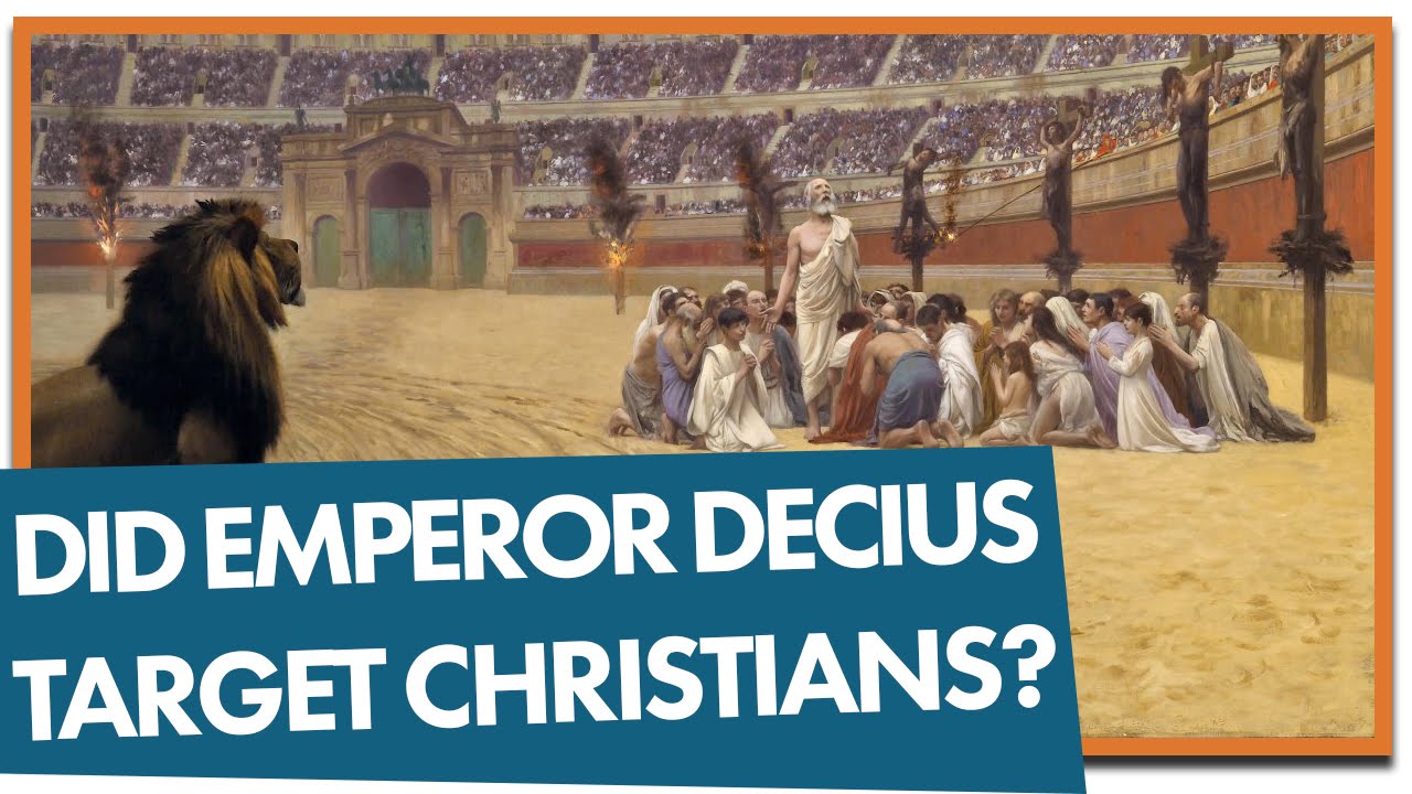 Did Emperor Decius Really Target Christians