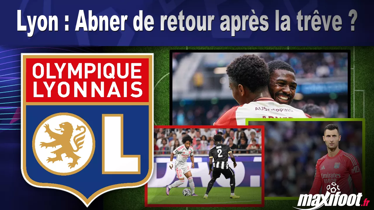 Lyon : Abner de retour après la trêve