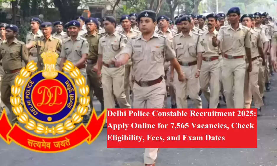Delhi Police Constable Recruitment 2025: Apply Online for 7,565 ...