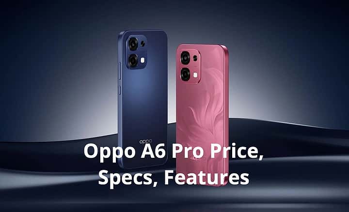 Oppo A6 Pro 5G Specs, Features, Price, Battery, Chipset, Camera — All ...