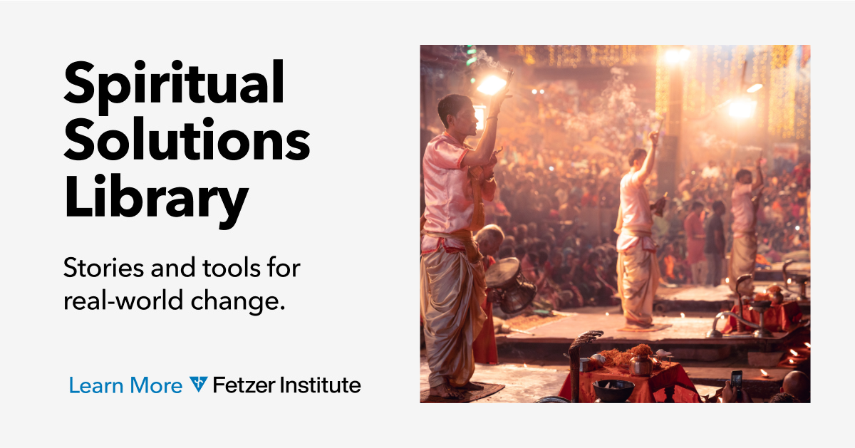 Fetzer Institute launches Spiritual Solutions Library and new website ...