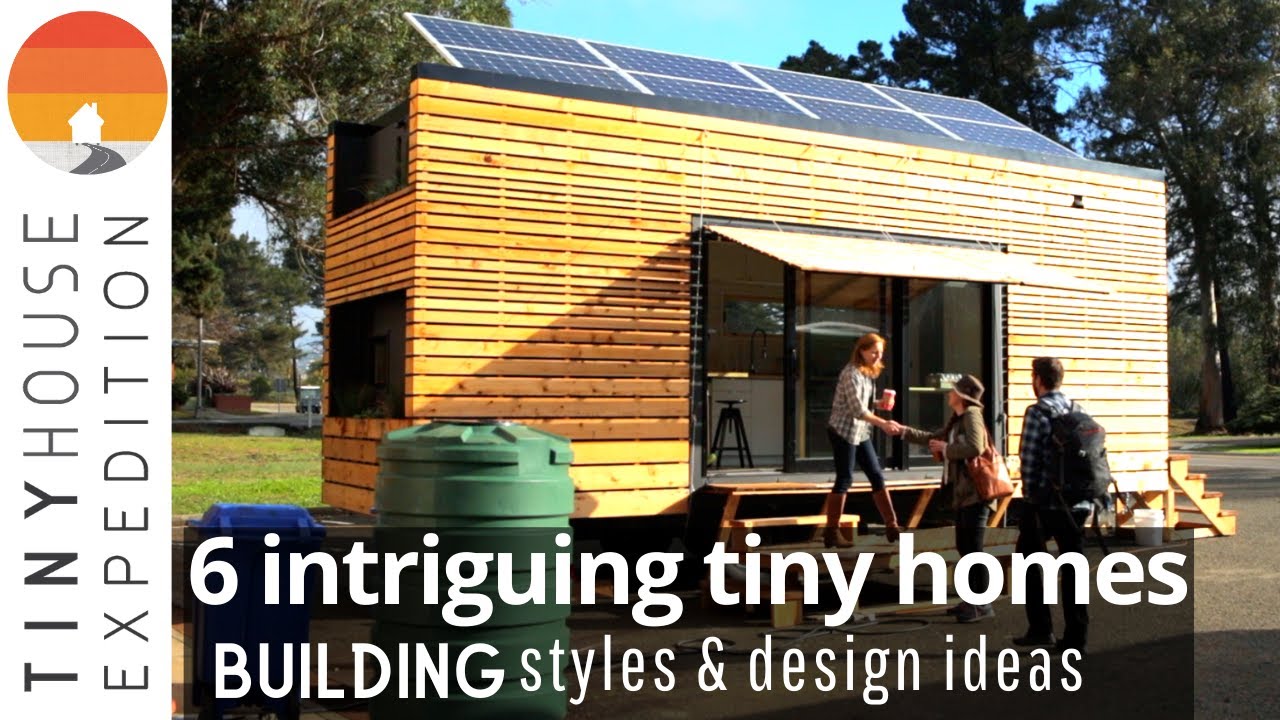 6 intriguing tiny homes: unique design & building approaches