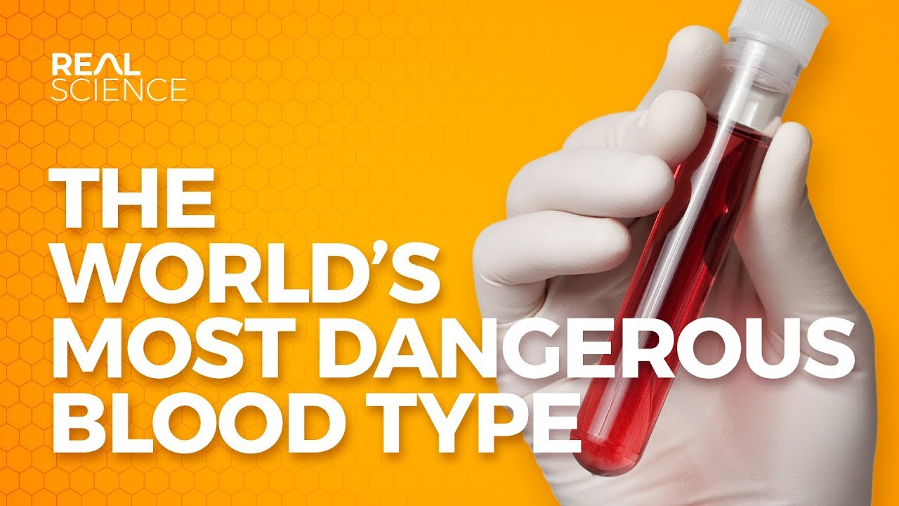 Why Doctors Fear The World’s Most Dangerous Blood Type