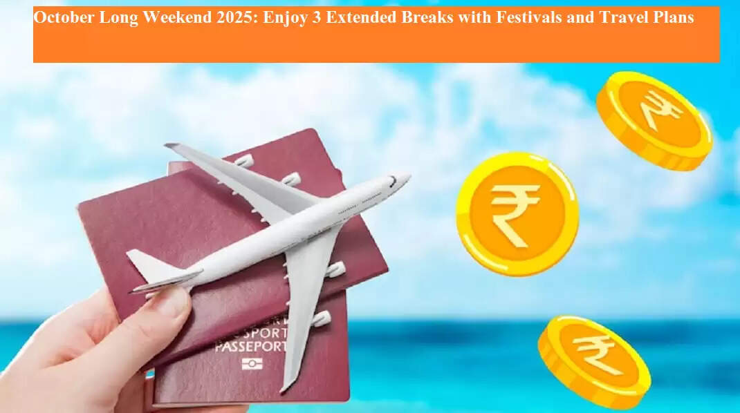 October Long Weekend 2025: Enjoy 3 Extended Breaks with Festivals and ...