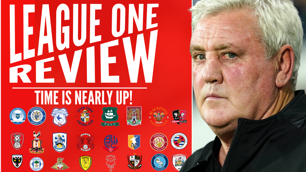 Time is Nearly Up! - Last Chance! - League One Review