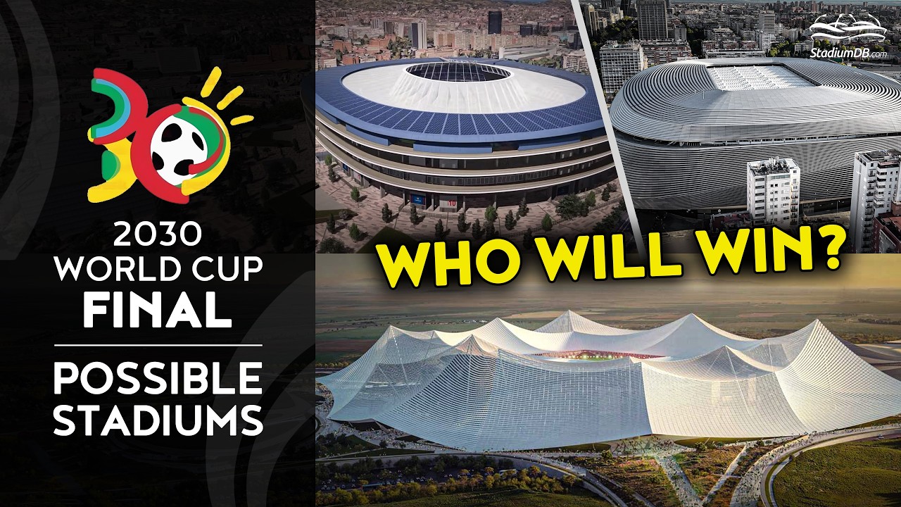 2030 World Cup Final: The 3 Stadiums in Contention