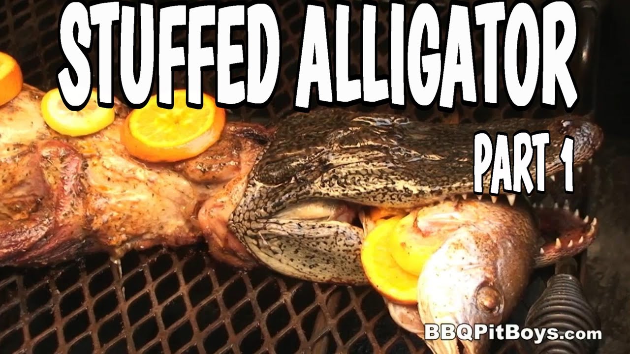 Stuffed Alligator on the Grill - BBQ Pit Boys Go Wild