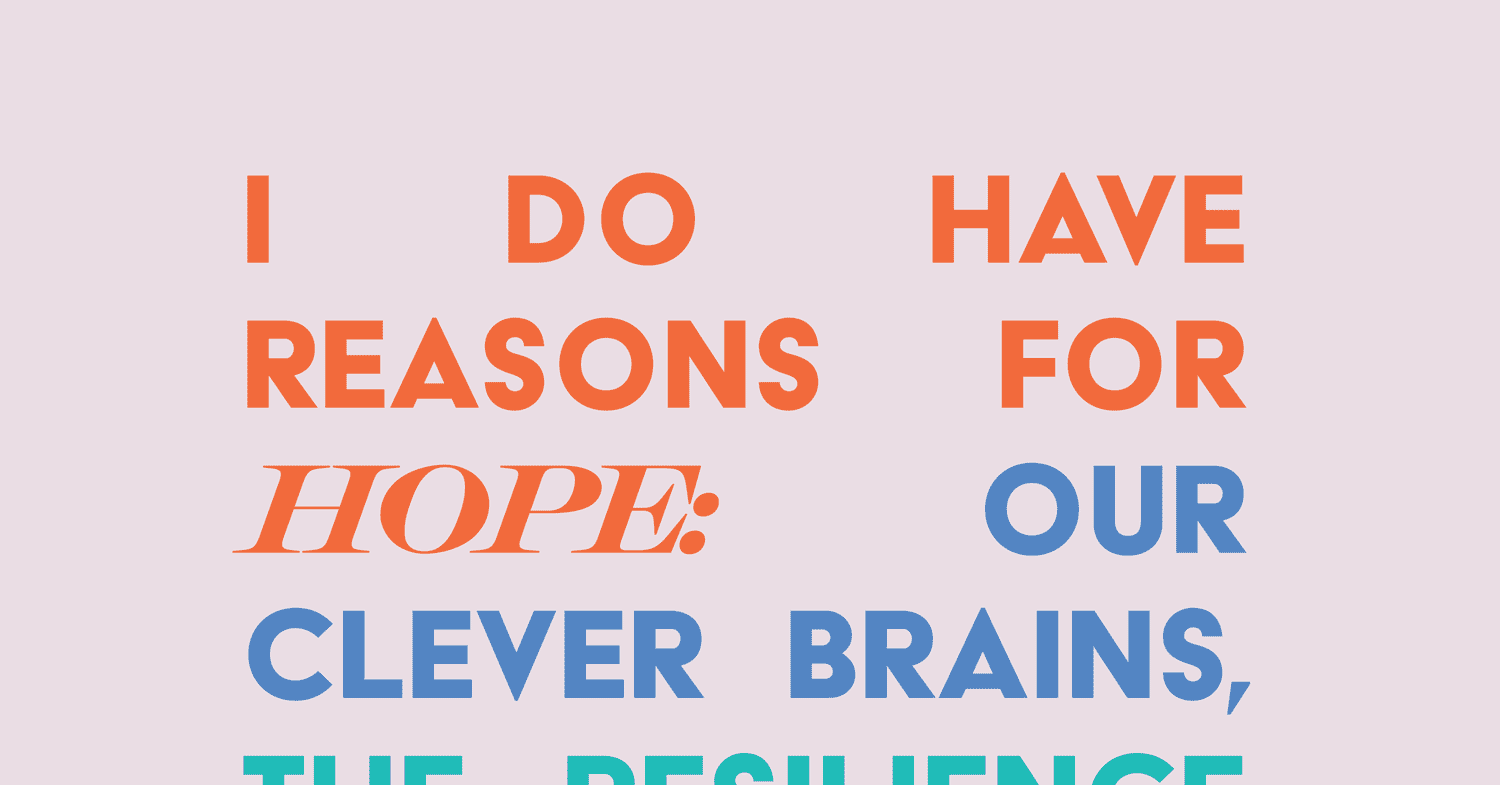 Jane Goodall just passed away at 91. These were her most famous quotes