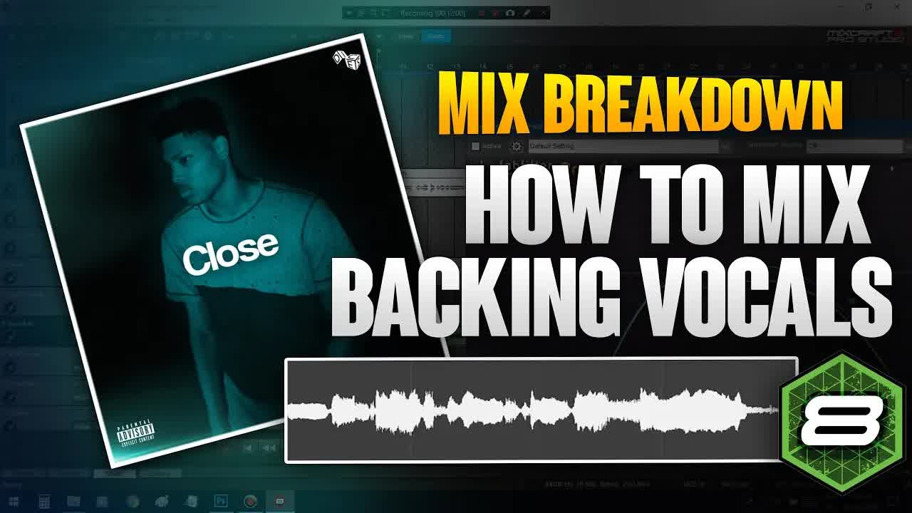 Mix Breakdown: Understanding a Mix & Mixing Backing Vocals | Mixcraft 8 ...