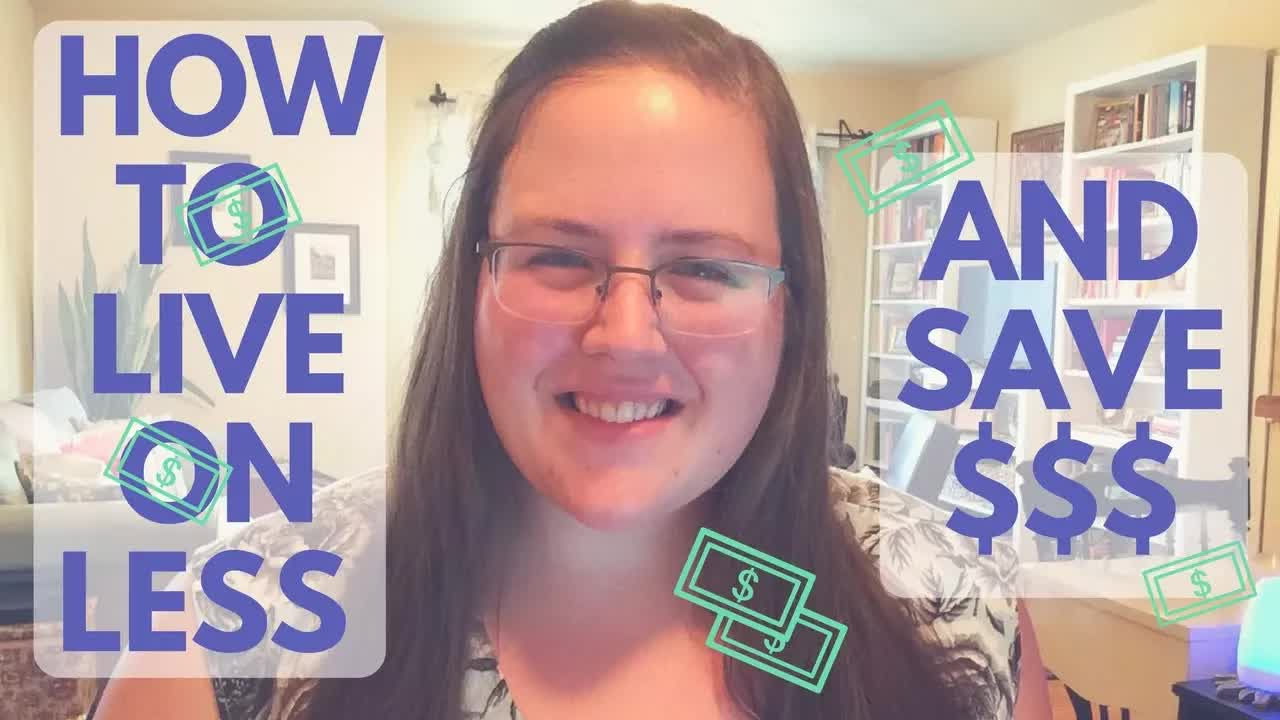 How to Live on Less and Save Money!