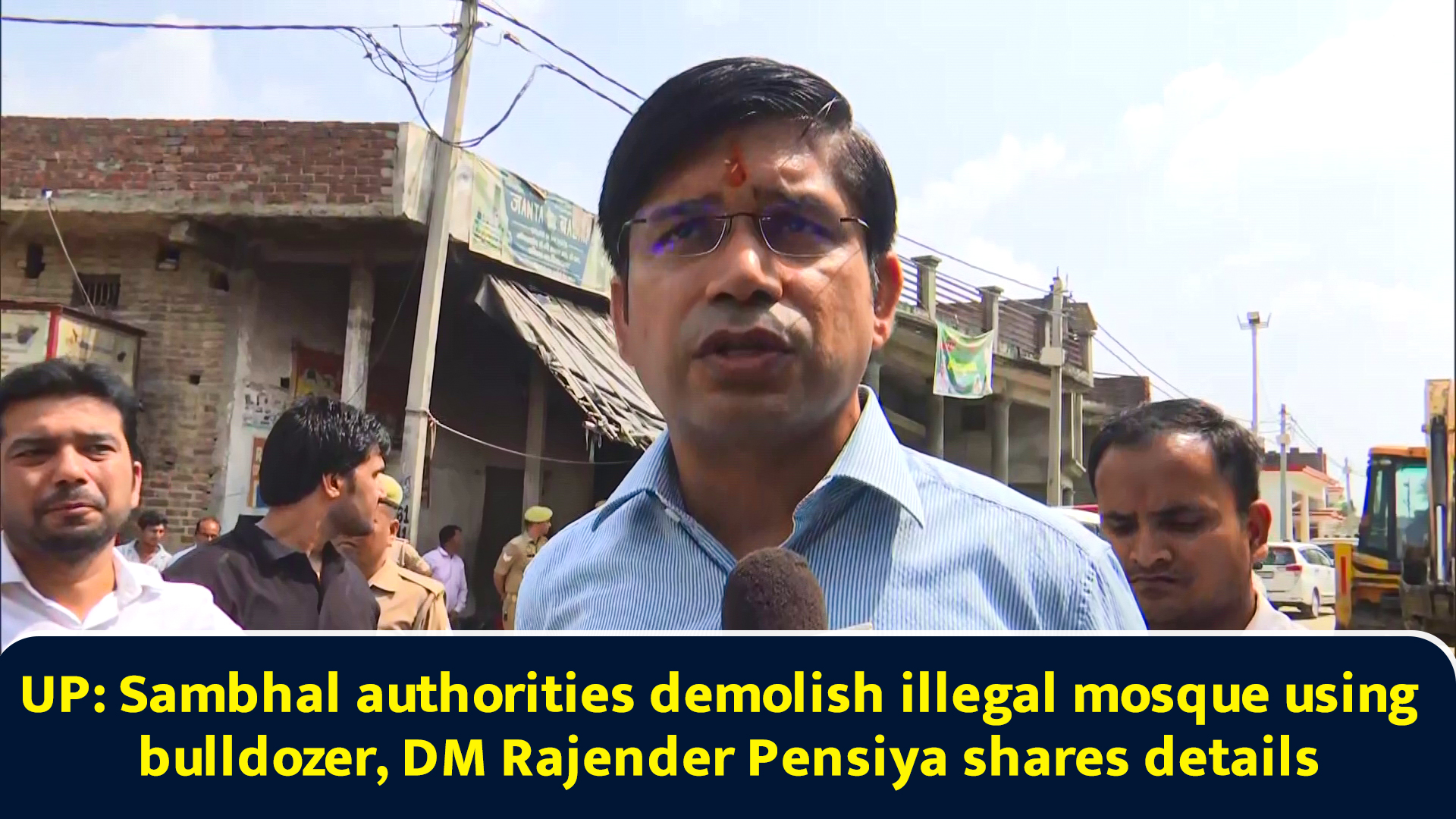 UP: Sambhal authorities demolish illegal mosque using bulldozer, DM ...