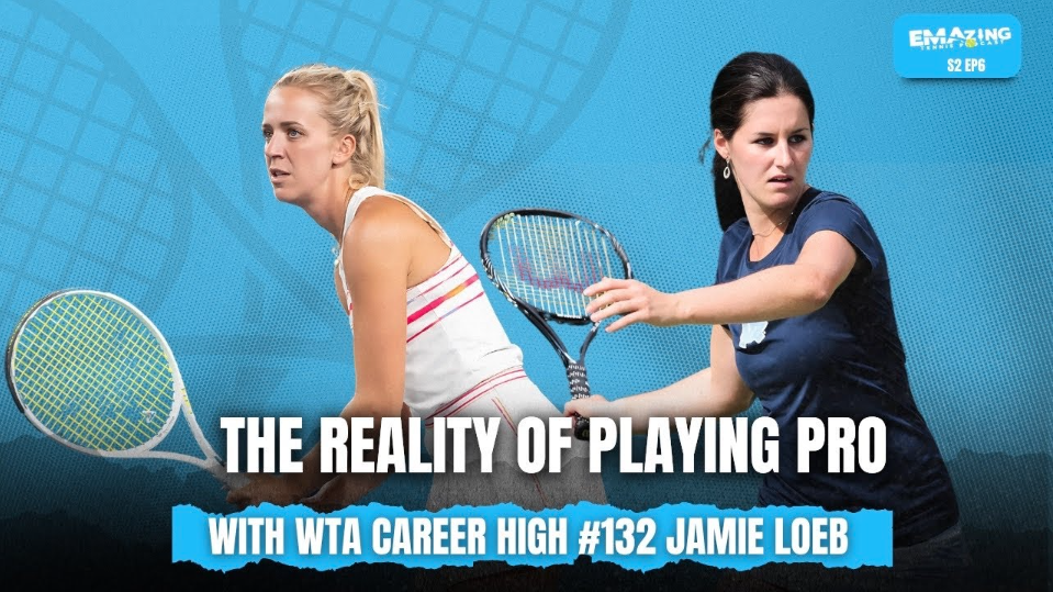 Playing Pro Tennis With Jamie Loeb – Emazing Podcast S2E6
