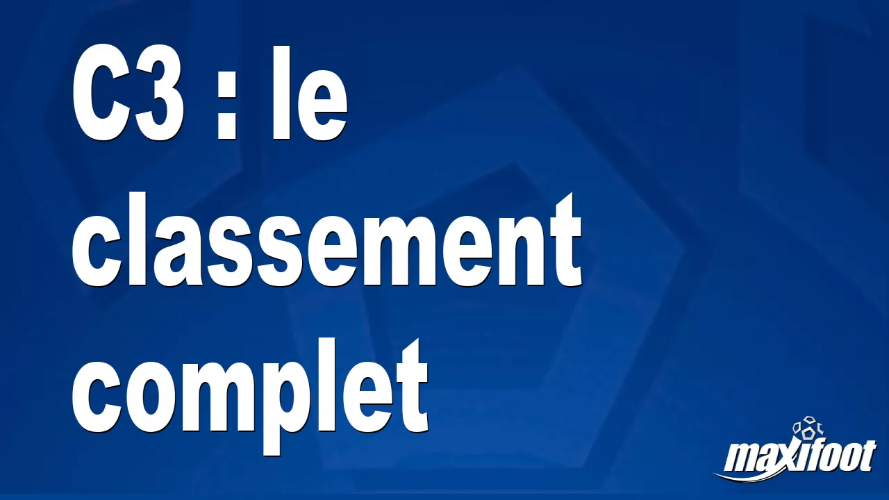 C3 : le classement complet