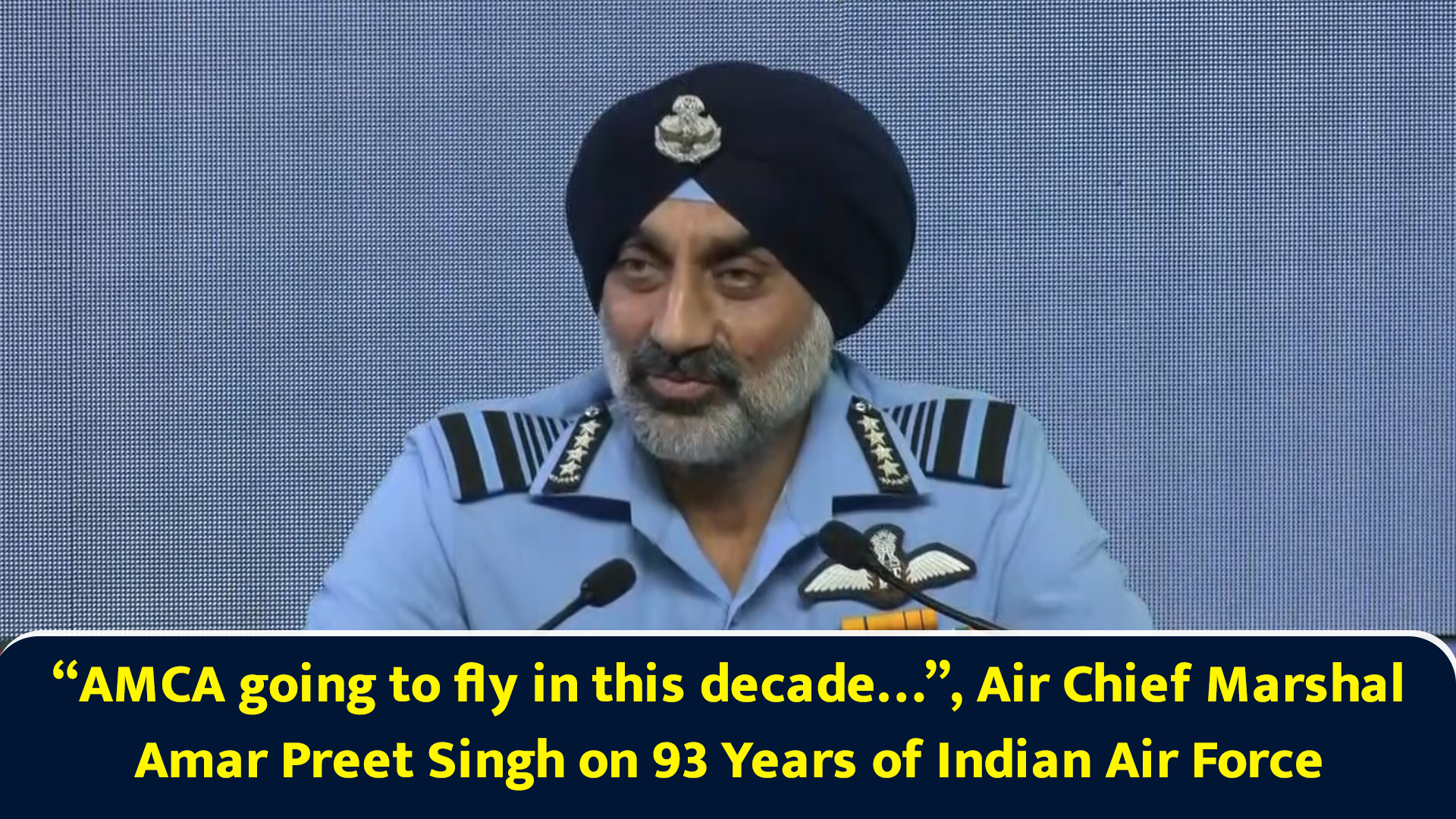 “AMCA Going to fly in this decade…”, Air Chief Marshal Amar Preet Singh ...