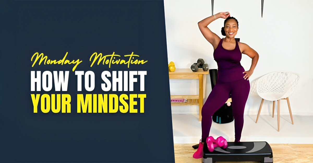 Monday Motivation | How to Shift Your Mindset