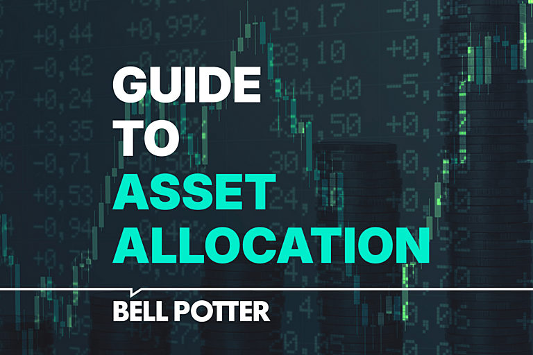 The Bell Potter guide to asset allocation: Building wealth that lasts