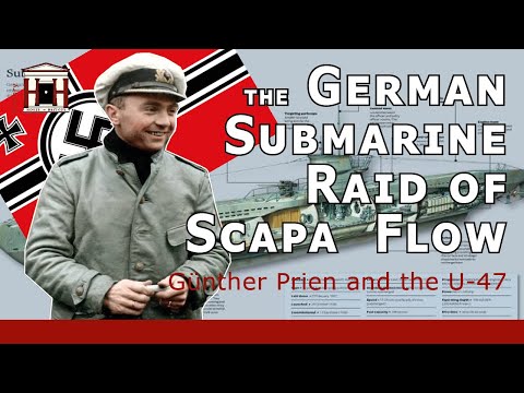 The Kriegsmarine's U-47 submarine raid at Scapa Flow and sinking of the ...