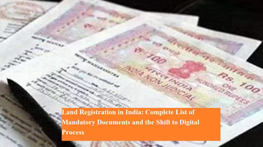Land Registration in India: Complete List of Mandatory Documents and ...