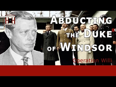 The Nazi plot to abduct the Duke of Windsor: Operation Willi (Spain, 1940)